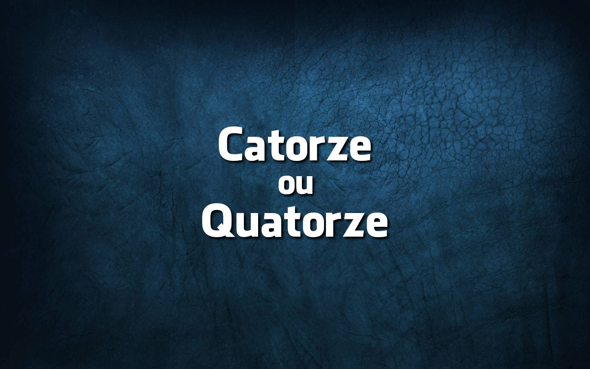 Na língua portuguesa escreve-se catorze ou quatorze? | ncultura