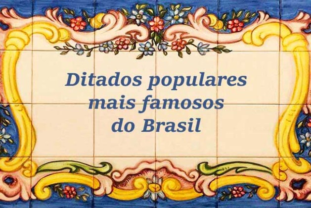40 provérbios e ditados populares mais famosos do Brasil