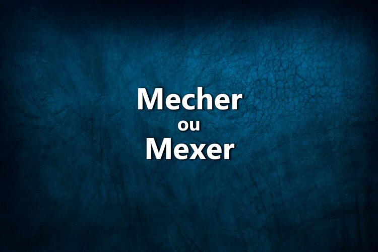 Bom português: mecher ou mexer?
